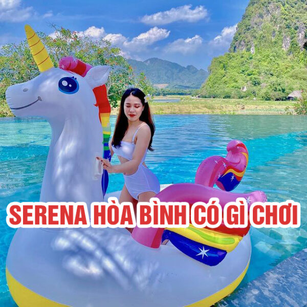 Serena Hòa Bình có gì chơi - Serena Resort Kim Bôi Phú Thọ